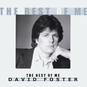 CDJapan : THE BEST OF ME DAVID FOSTER CD Album