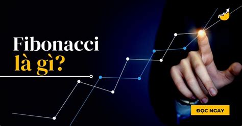 Fibonacci Là Gì Tìm Hiểu Về Fibonacci Trong Chứng Khoán