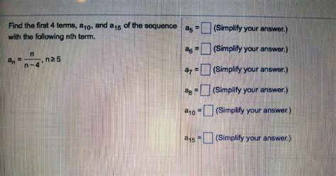 solved find the first 4 terms a 10 and a 15 of the