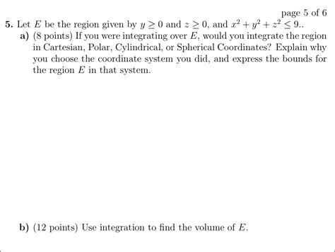 Solved 5 Let E Be The Region Given By Y 0 And Z 0 And Chegg