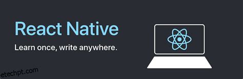 React Vs React Native Diferenças E Semelhanças Essenciais