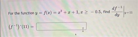 Solved For The Function Y F X X2 X 1 X≥−0 5 Find