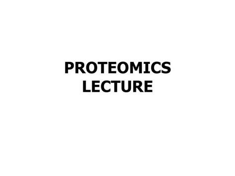 Ppt Proteomics Lecture Powerpoint Presentation Free Download Id846644