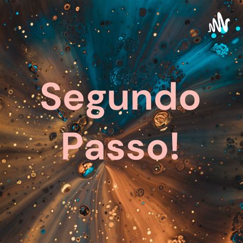Segundo Passo Listen To Podcasts On Demand Free Tunein