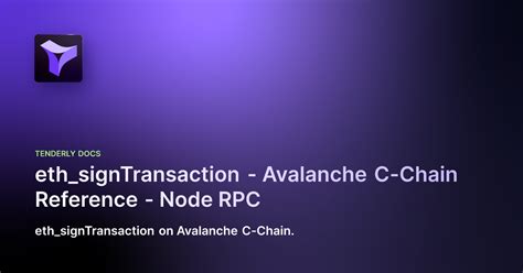 Ethsigntransaction Avalanche C Chain Reference Node Rpc Tenderly