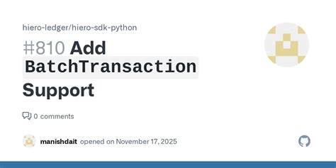Add `batchtransaction` Support · Issue 810 · Hiero Ledgerhiero Sdk