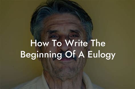 how to write the beginning of a eulogy eulogy assistant