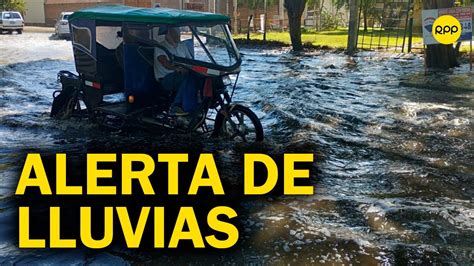 Lluvias En El Norte Del Perú Hasta El Momento No Hay Que Postergar El