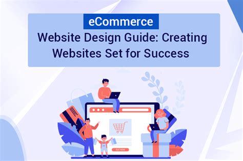 ecommerce website design guide creating websites set for success