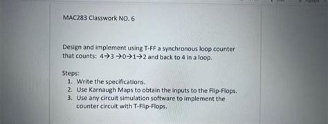 Solved Design And Implement Using T Ff A Synchronous Loop