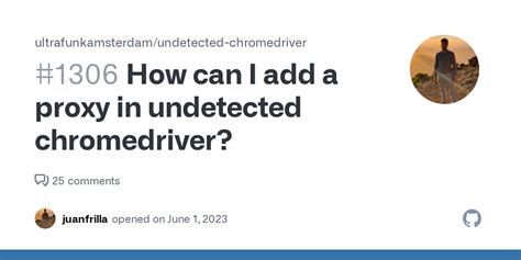How Can I Add A Proxy In Undetected Chromedriver · Issue 1306 · Ultrafunkamsterdamundetected