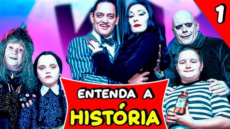 Recap A Família Addams 1991 Entenda Toda A HistÓria Do Filme Pt 01