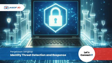 Identity Threat Detection And Response Itdr Penjelasan