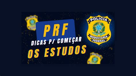 Como Começar Os Estudos Para Prf