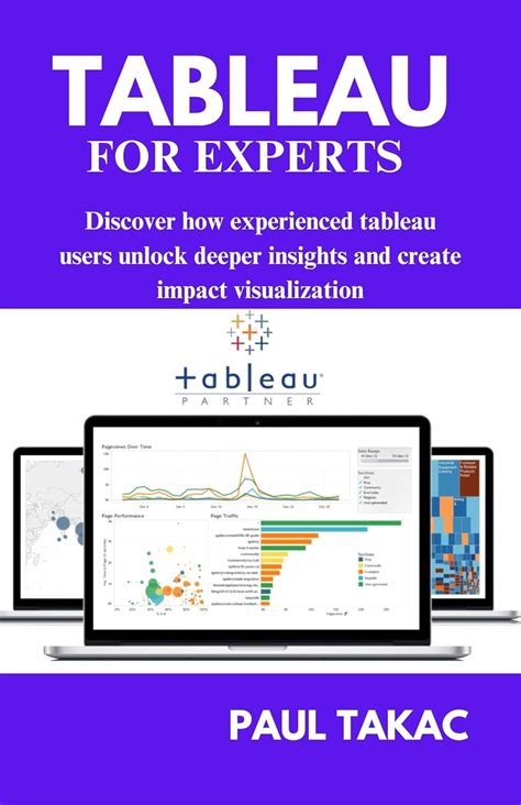 Tableau For Experts An Expert Guide To Building Proficiency In Tools