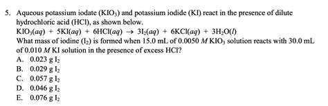 Solved 5 Aqueous Potassium Iodate Kio3 And Potassium