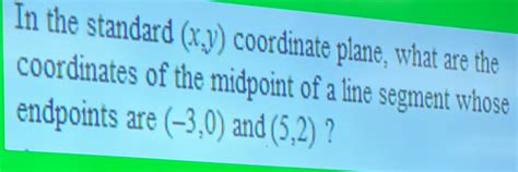 Solved In The Standard Xy Coordinate Plane What Are The