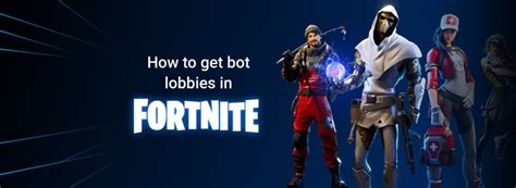 How To Get Bot Lobbies In Fortnite In 2025
