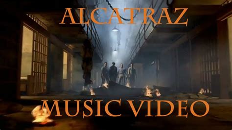 Alcatraz Music Video Youtube