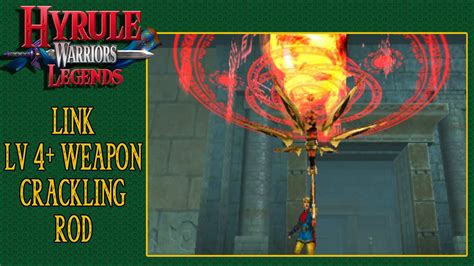 Hyrule Warriors Legends Link Lv 4 Weapon Crackling Rod Youtube