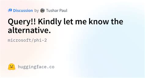 Microsoftphi 2 · Query Kindly Let Me Know The Alternative