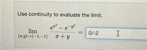 Solved Use Continuity To Evaluate The