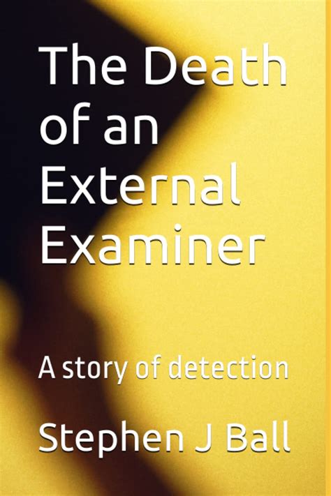 The Death Of An External Examiner A Story Of Detection