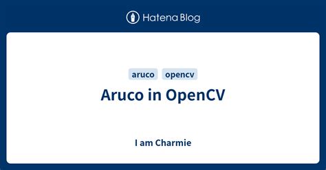 Aruco In OpenCV I Am Charmie
