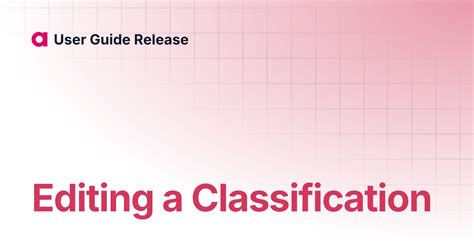 Editing A Classification User Guide Release