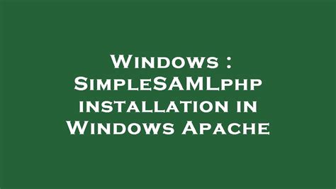Windows SimpleSAMLphp Installation In Windows Apache YouTube