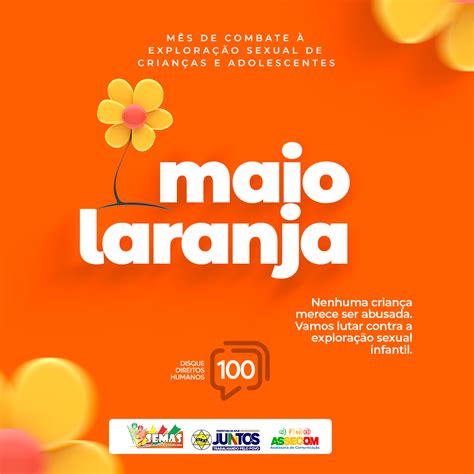 Campanha Maio Laranja Mês De Combate Ao Abuso E Exploração Sexual De