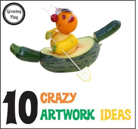 10 Crazy Artwork Ideas Growing Play