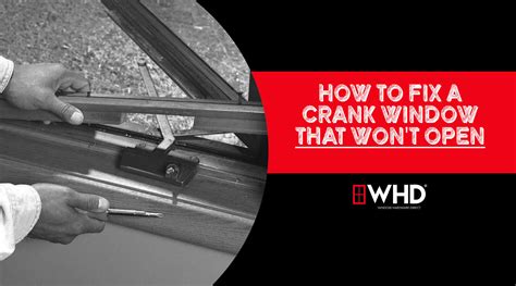 How To Fix A Crank Window That Wont Open A Step By Step Guide — Window Hardware Direct