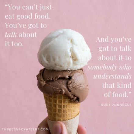 Food Quotes That Will Get You Thinking And Hungry The Three Snackateers