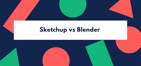 Revit Vs SketchUp Which Software Is Better Why 2021