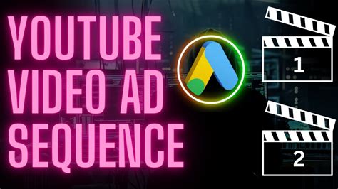 YouTube Video Ad Sequence Tutorial What Is Video Ad Sequencing With