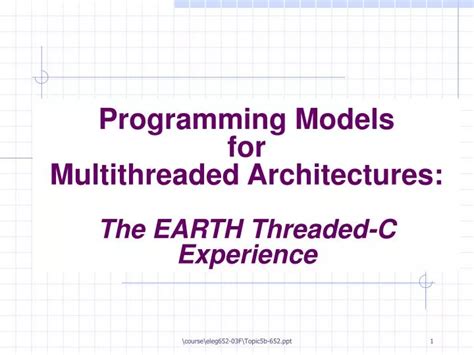 Ppt Programming Models For Multithreaded Architectures The Earth Threaded C Experience