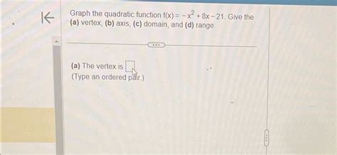 Solved Graph The Quadratic Function F X X2 8x 21 ﻿give