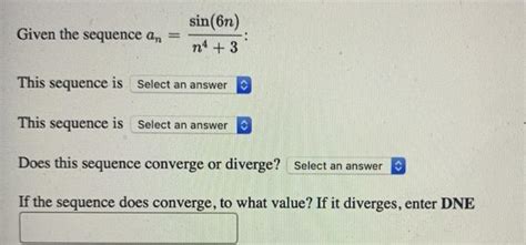 solved given the sequence an sin 6n n4 3 this sequence