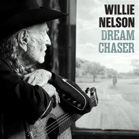 Legacy Recordings Set To Release Dream Chaser Willie Nelsons New