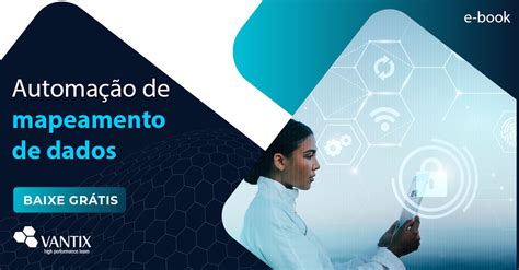 Mapeamento de Dados Saiba tudo Vantix Cibersegurança