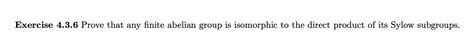 Solved Exercise 4 3 6 Prove That Any Finite Abelian Group Is