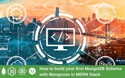 How To Build Your First Mongodb Schema With Mongoose In Mern Stack