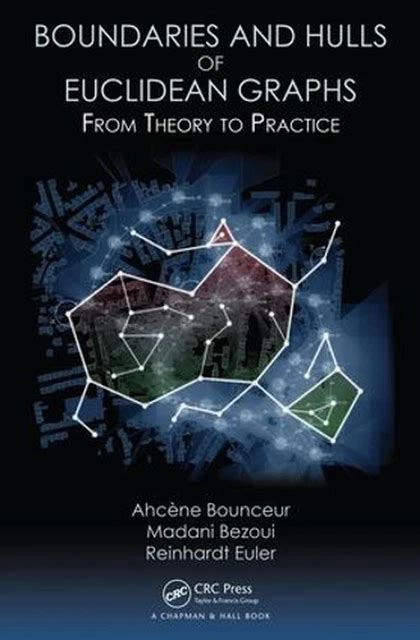 Boundaries And Hulls Of Euclidean Graphs From Theory To Practice By