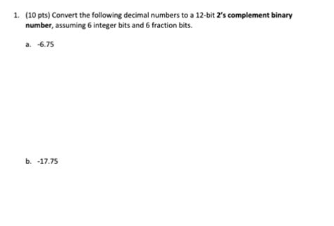 Solved 1 10 Pts Convert The Following Decimal Numbers To