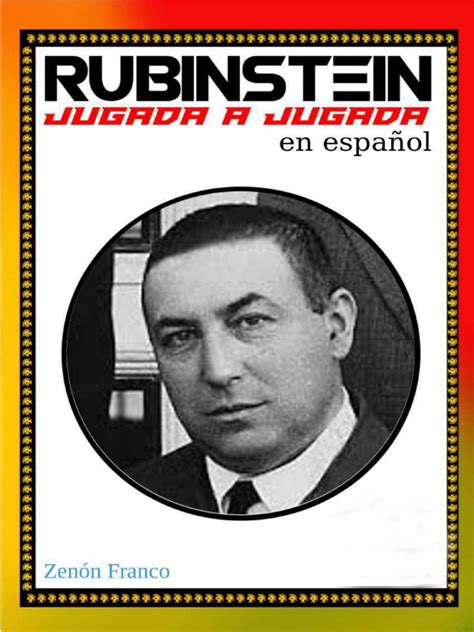 6 Rubinstein Jugada A Jugada Zenon Franco 220p Ocr Pdf