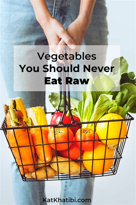 Vegetables You Should Never Eat Raw Kat Khatibi Podcast On Health