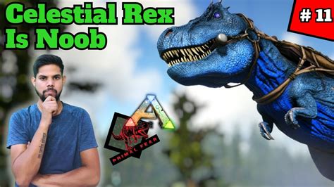 Celestial Rex Is Noob Ark Primal Fear Hindi Ep 11 Youtube