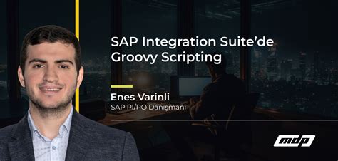 SAP Integration Suitede Groovy Scripting MDP Group