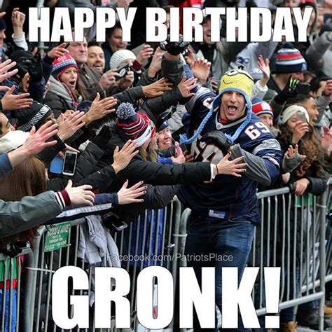 Happy Birthday To Rob Gronkowski Happy Birthday Tom Happy Birthday